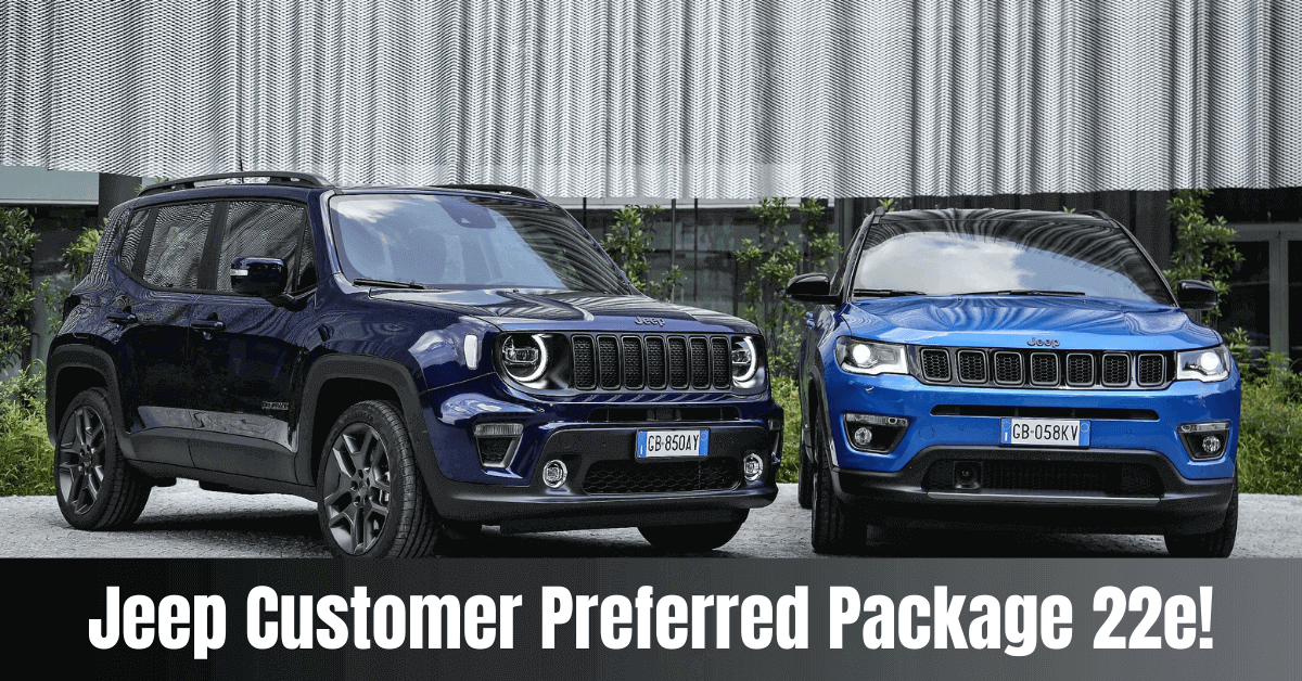 Jeep customer preferred package 22e: Details! - Smart Vehicle Care
