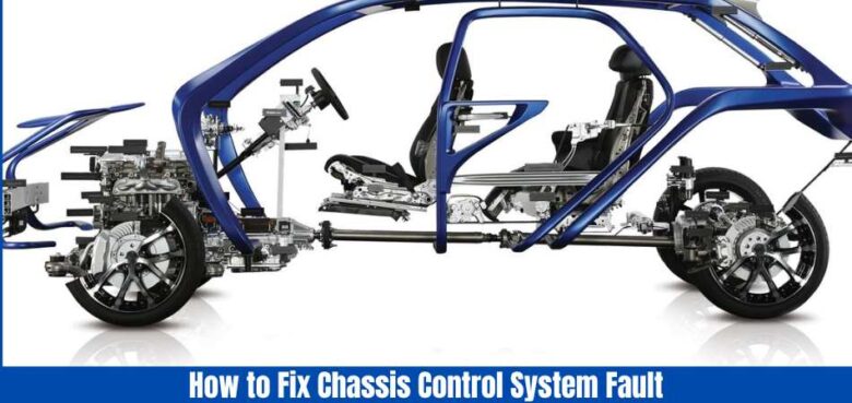 How to Fix Chassis Control System Fault: 5 Steps Explained! - Smart ...
