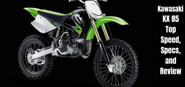 Kawasaki KX 85 Top Speed, Specs, and Review! - Smart Vehicle Care